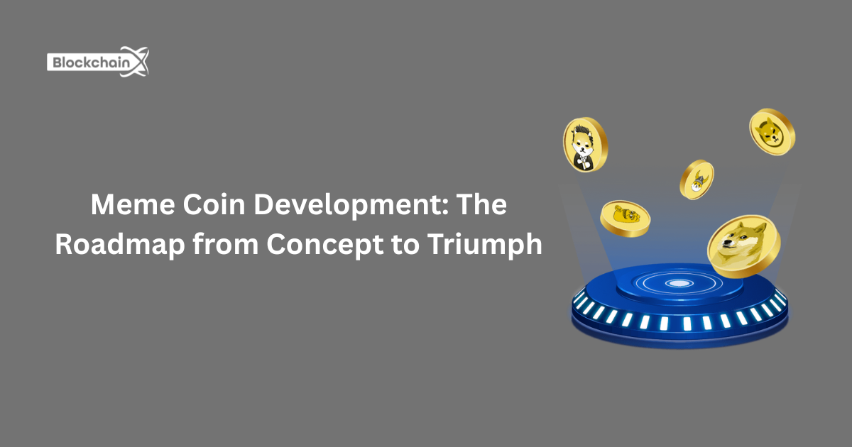 Meme Coin Development: The Roadmap from Concept to Triumph