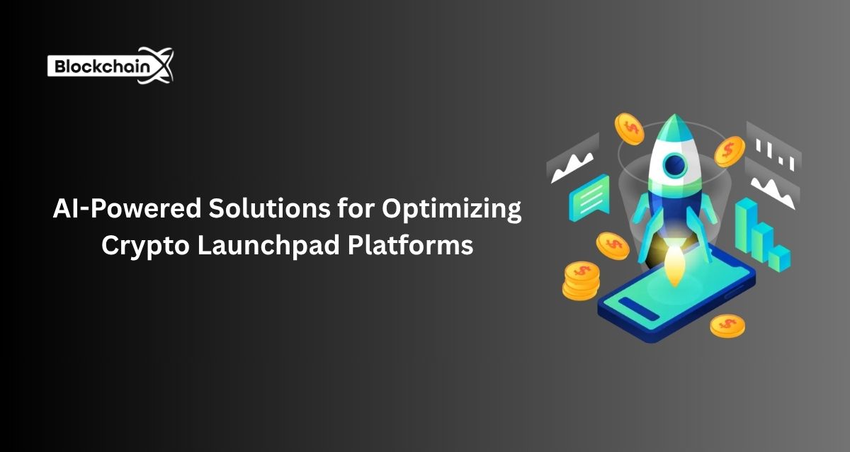 AI-Powered Solutions for Optimizing Crypto Launchpad Platforms