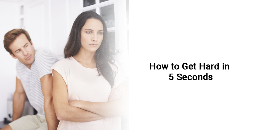 How to Get Hard in 5 Seconds