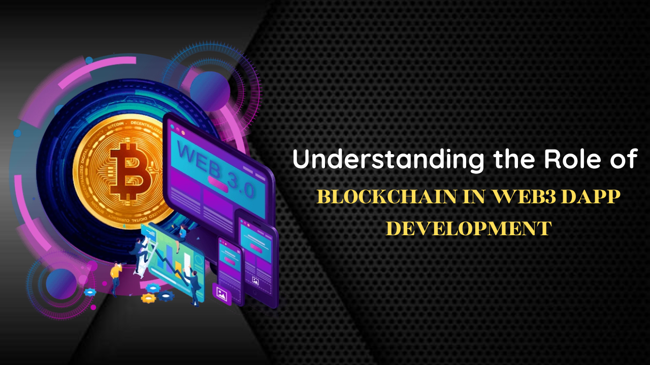 Understanding the Role of Blockchain in Web3 DApp Development