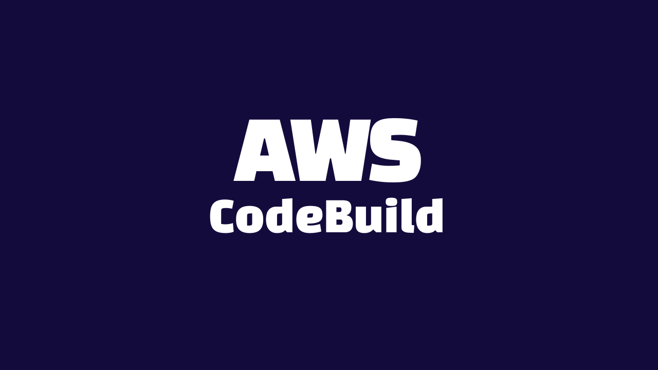 AWS CodeBuild에 대해서 파악하기