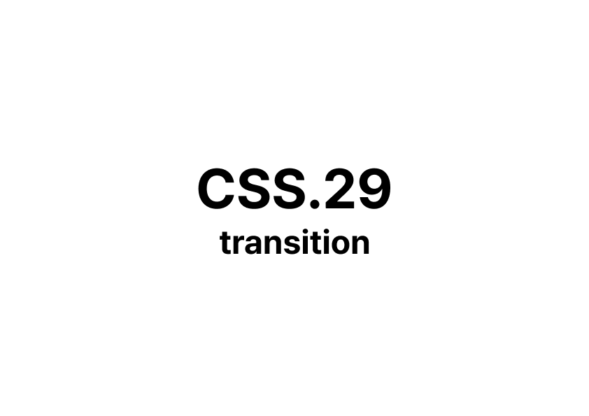 CSS.29 // transition