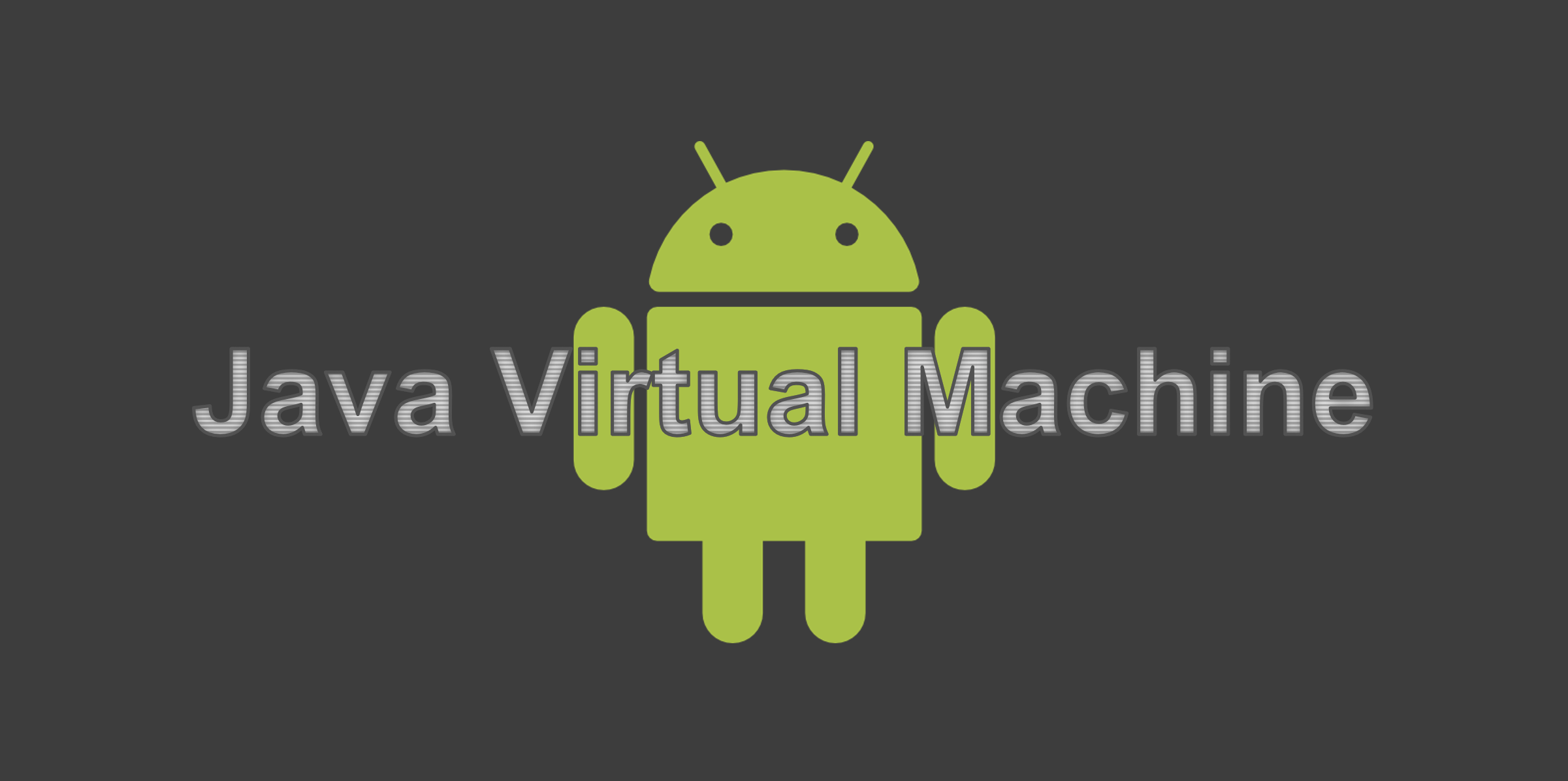 Java Virtual Machine, JVM Java Virtual Machine, JVM