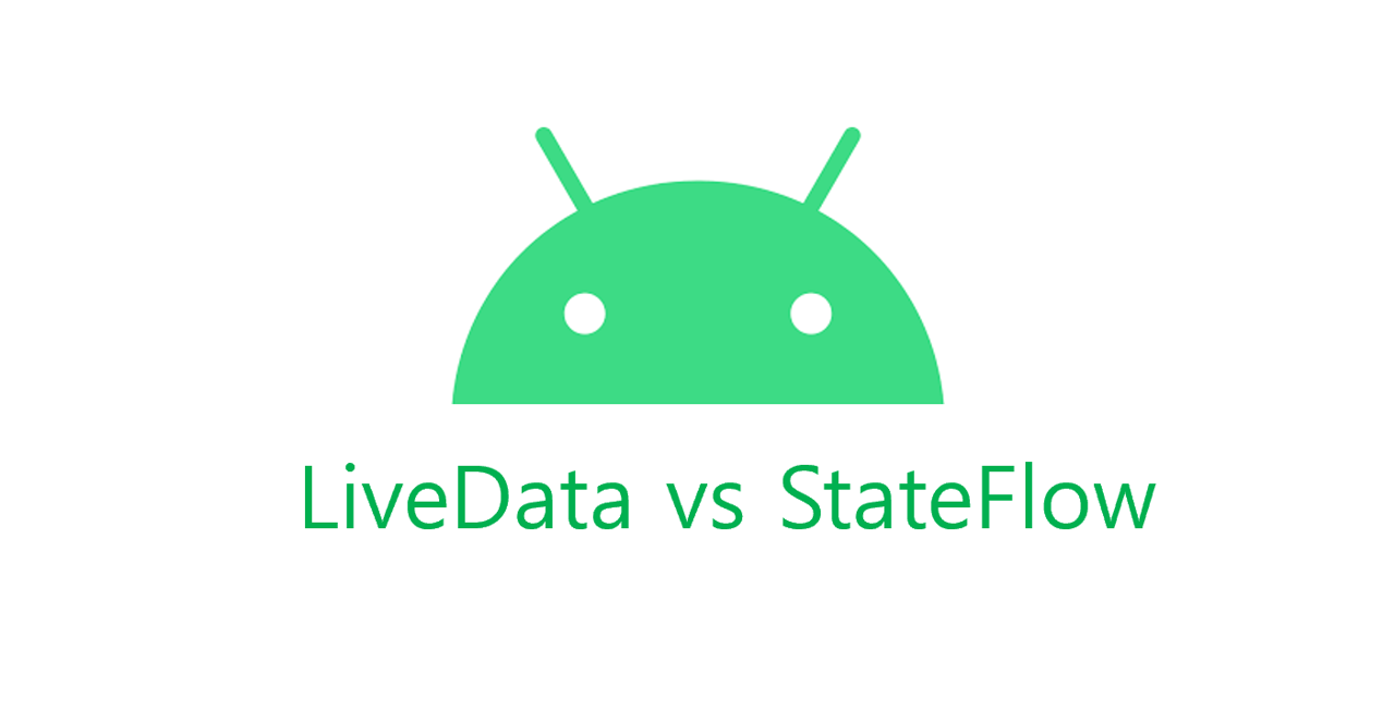 LiveData vs StateFlow