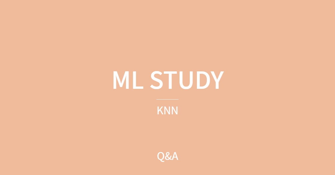 [MLstudy] KNN - Q&A