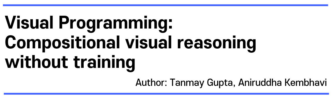 Cv 논문 읽기 Visual Programming Compositional Visual Reasoning Without 5906