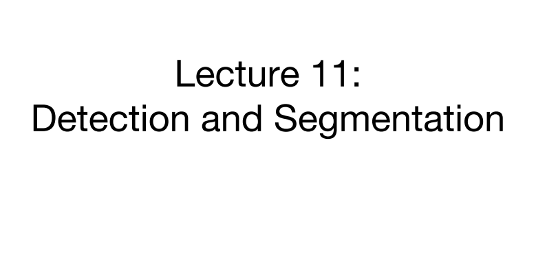 CS231n Lecture 11 정리