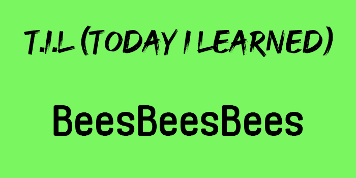 [TIL]200910 BeesBeesBees