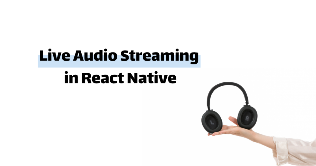 React Native 환경에서 라이브 오디오 스트리밍을 구현해보자 (이런저런 시행착오와 함께..)