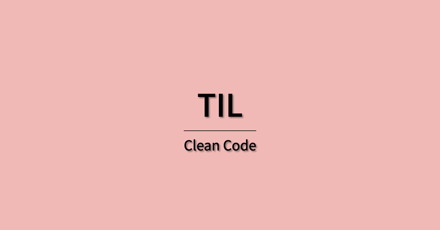 [TIL] Beginning Clean Code