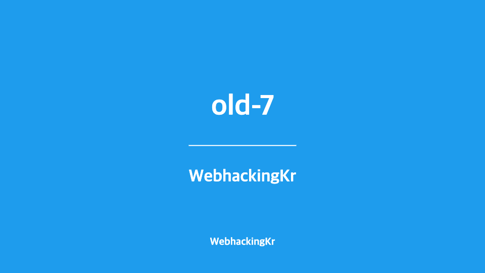 [WebhackingKr] old-7