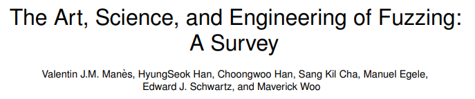 [1] Fuzzing: Art, Science, and Engineering 논문 정리 보고서