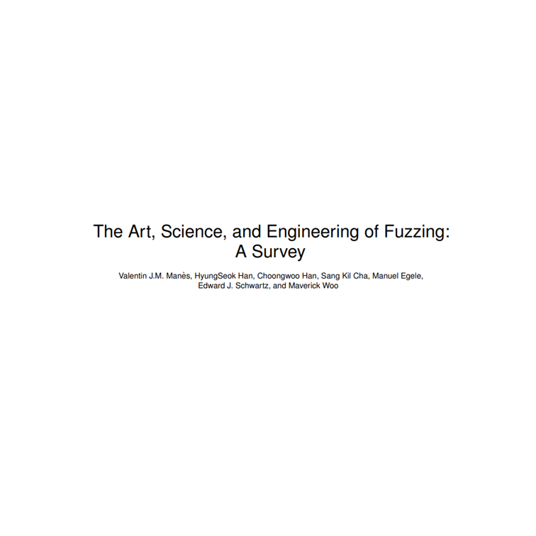 [1] Fuzzing: Art, Science, and Engineering 논문 정리 보고서