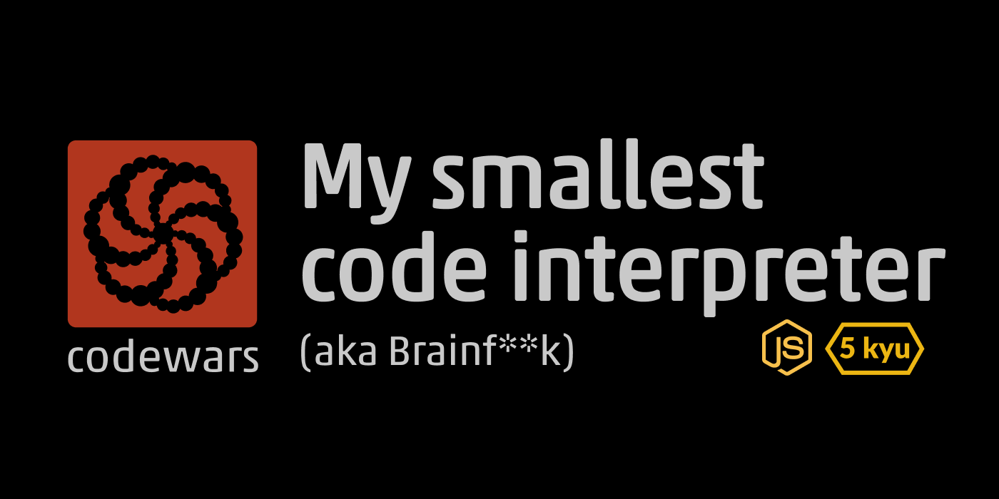 [code kata] [.js] My smallest code interpreter (aka Brainf**k)(codewars) (5kyu)