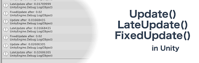 [Unity] Update, FixedUpdate, LateUpdate