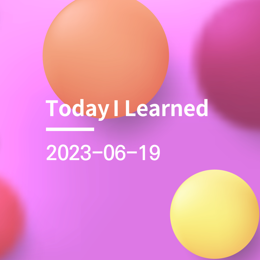 TIL: 2023-06-19