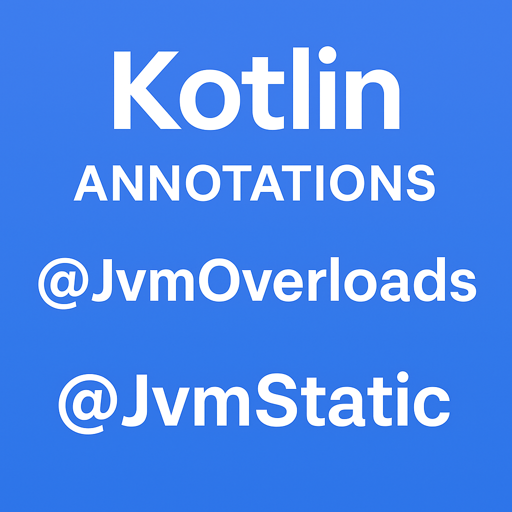 코틀린의 '@JvmOverloads', '@JvmStatic' 어노테이션