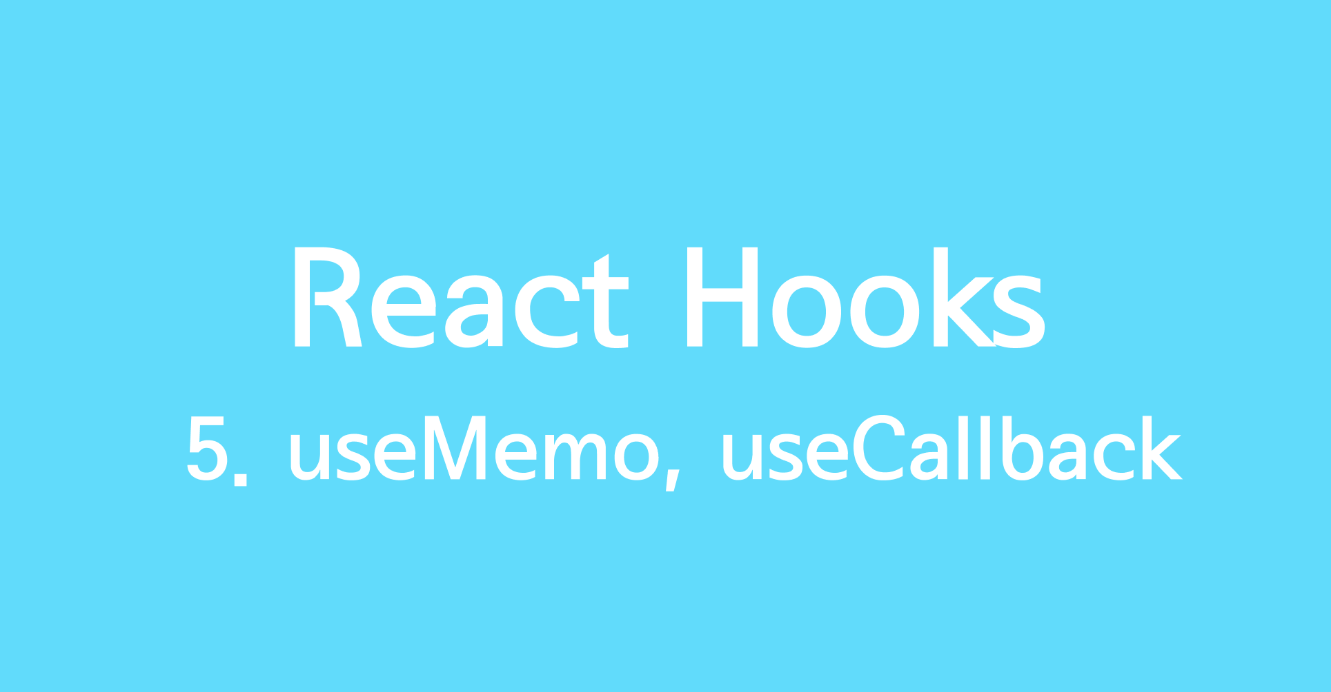 useMemo, useCallback