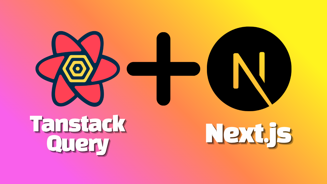 Next.js App router 에서 TanStack Query를 효율적으로 쓸 수 있는 방법에 대해 알아보자