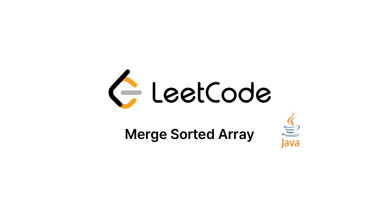 Leetcode Merge Sorted Array Java 7359