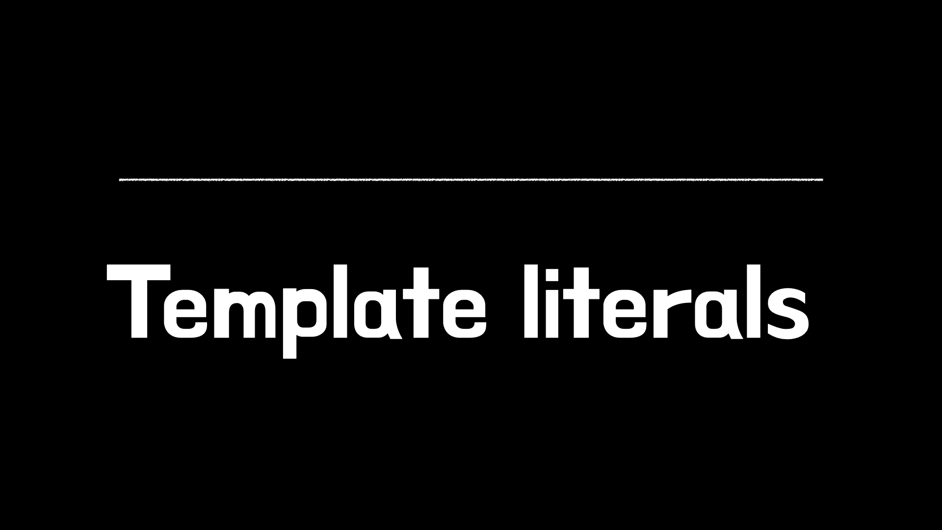 Template Literals