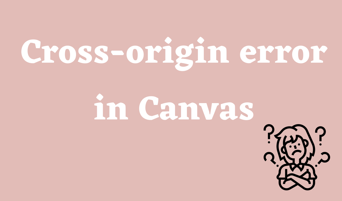 에러 발생! The canvas has been tainted cross-origin data