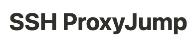 [Network]SSH ProxyJump