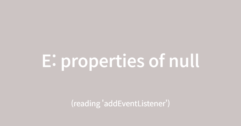 E:Uncaught TypeError: Cannot read properties of null (reading ... E:Uncaught TypeError: Cannot read properties of null (reading ...
