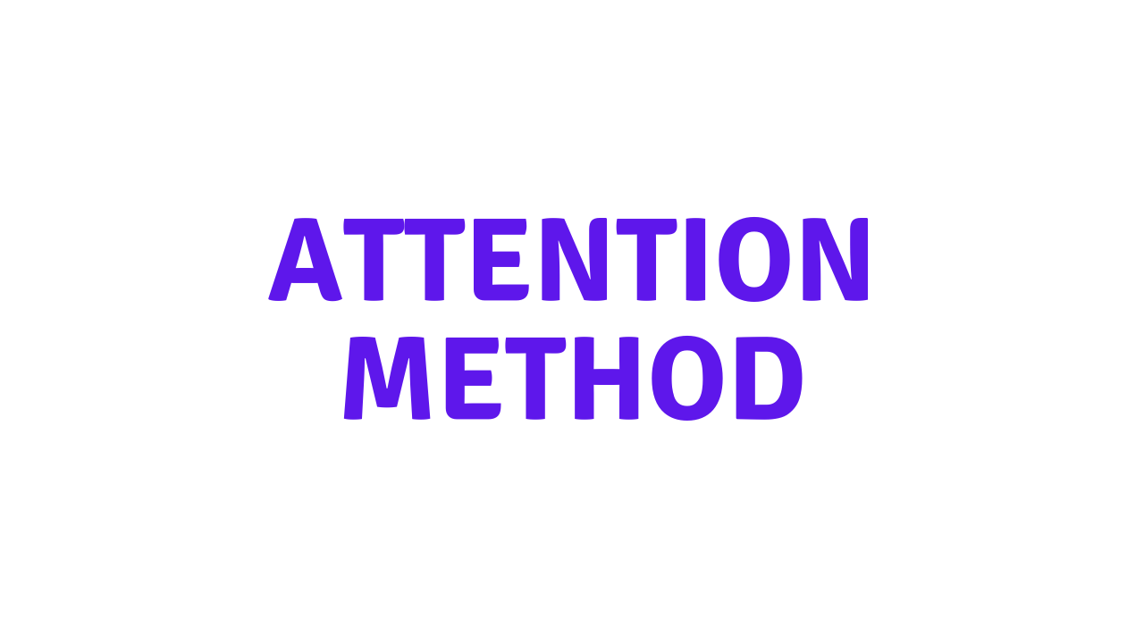 Attention Method