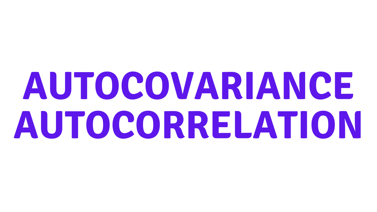 Autocovariance과 Autocorrelation 정리