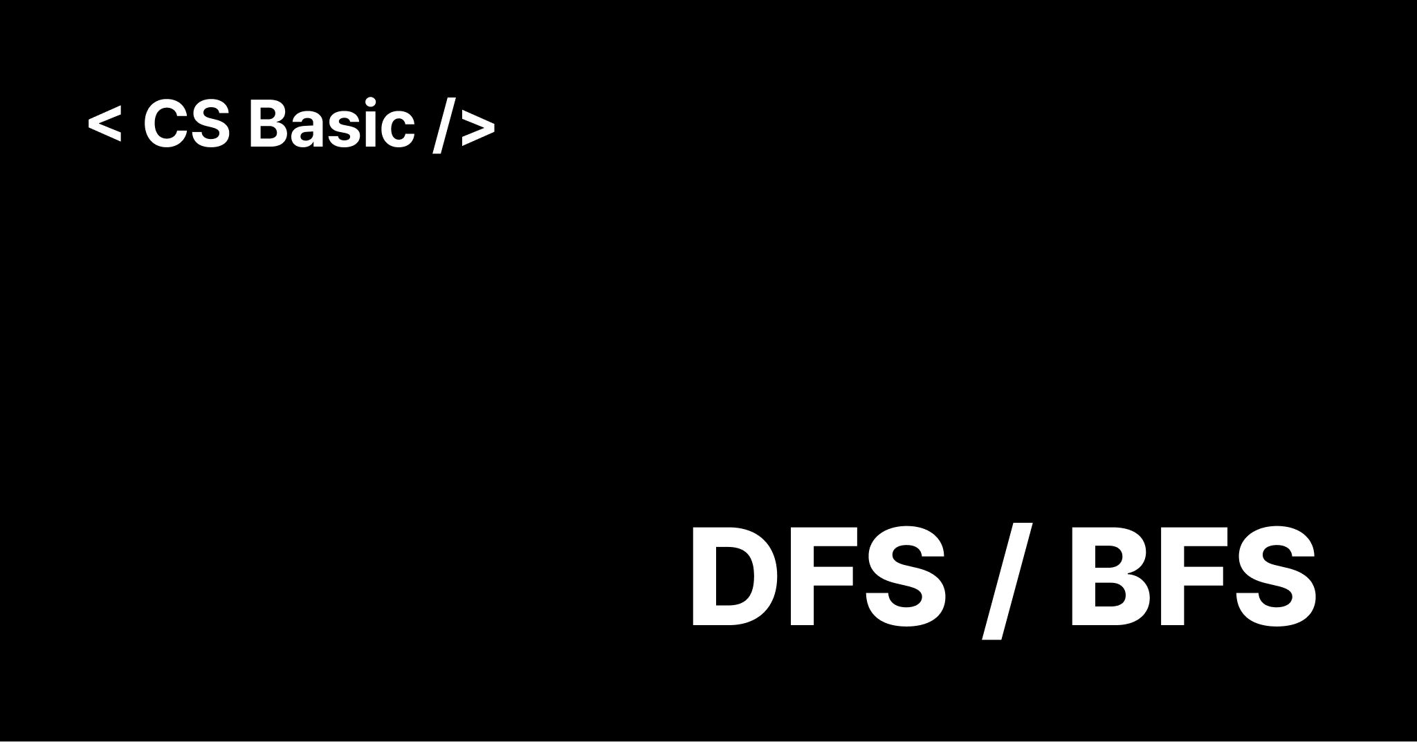 DFS / BFS