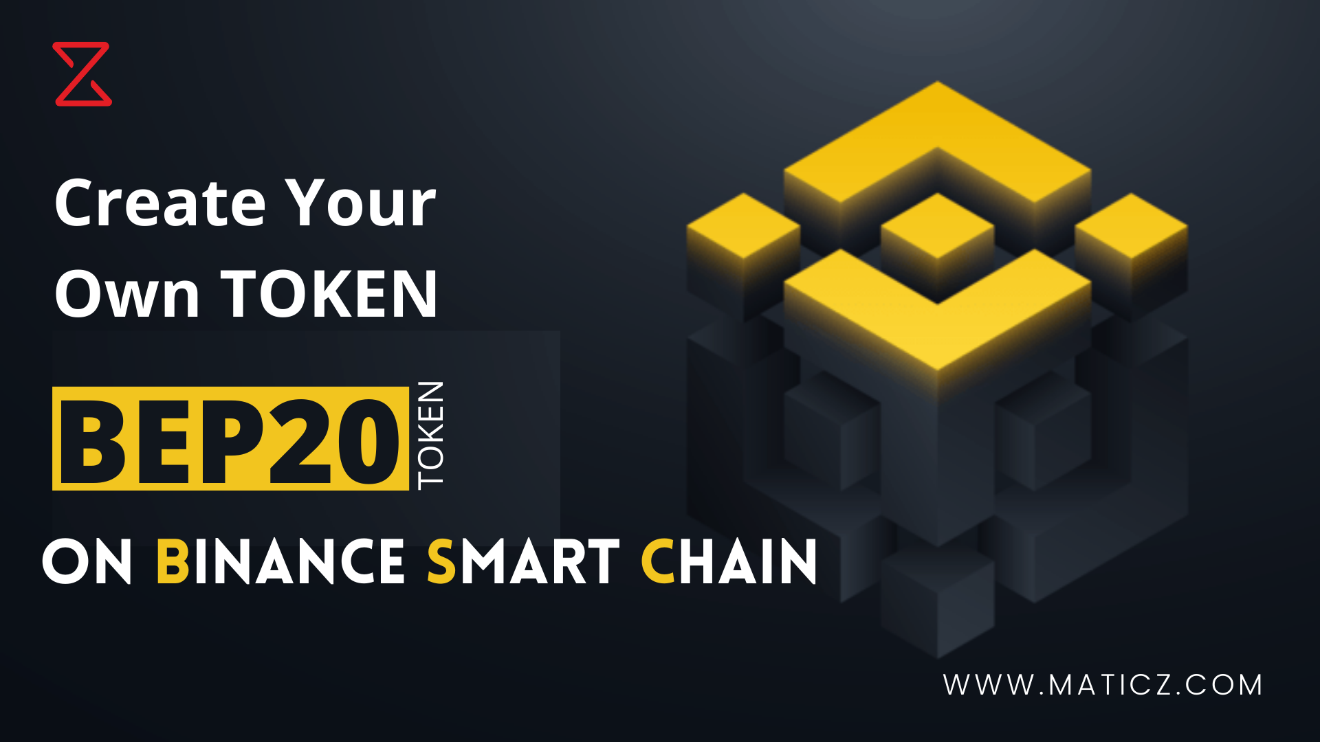 Create BEP20 Tokens on Binance Smart Chains (BSC)