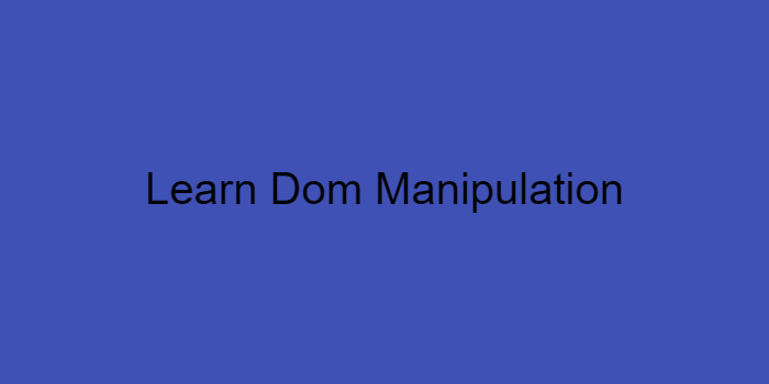 Learn DOM Manipulation