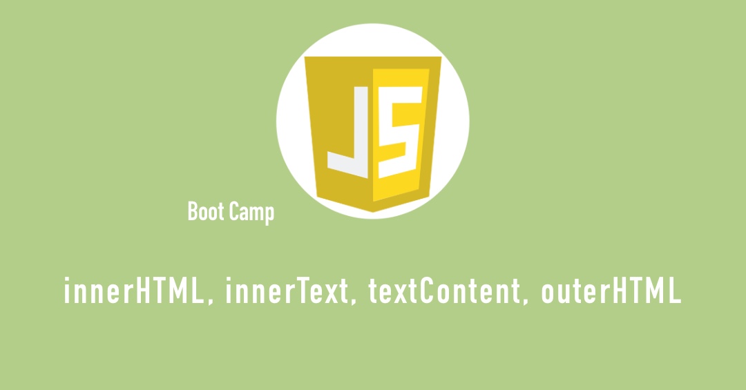 innerHTML, innerText, textContent, outerHTML