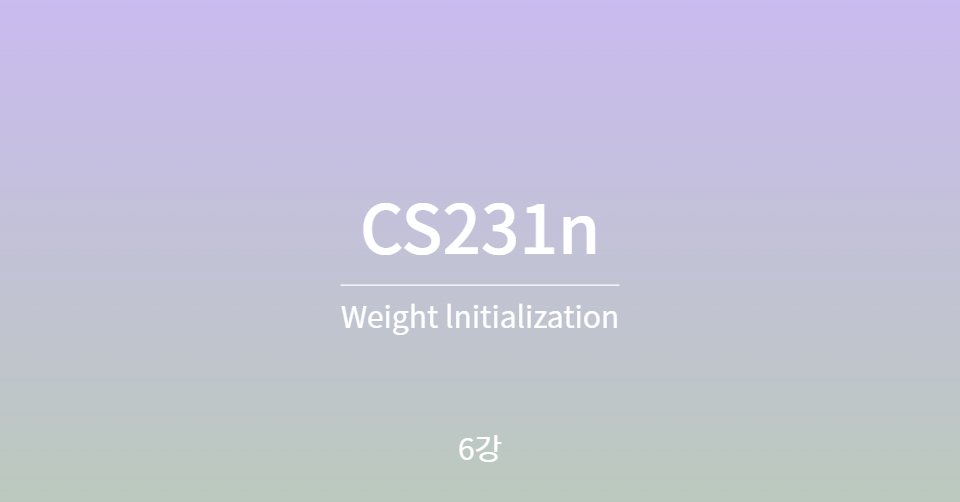 [CS231n]Weight lnitialization
