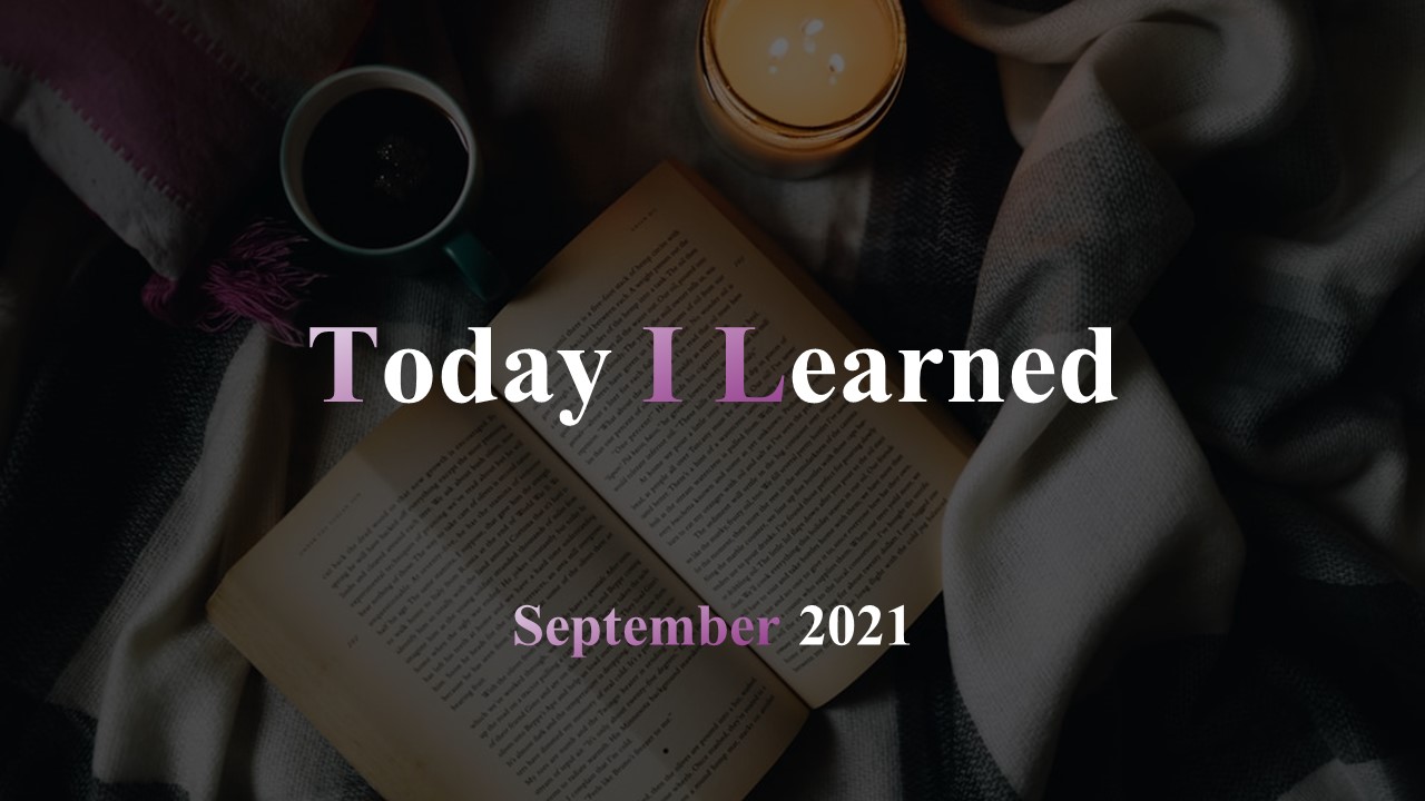 Today I Learned - 2021. 09. 02