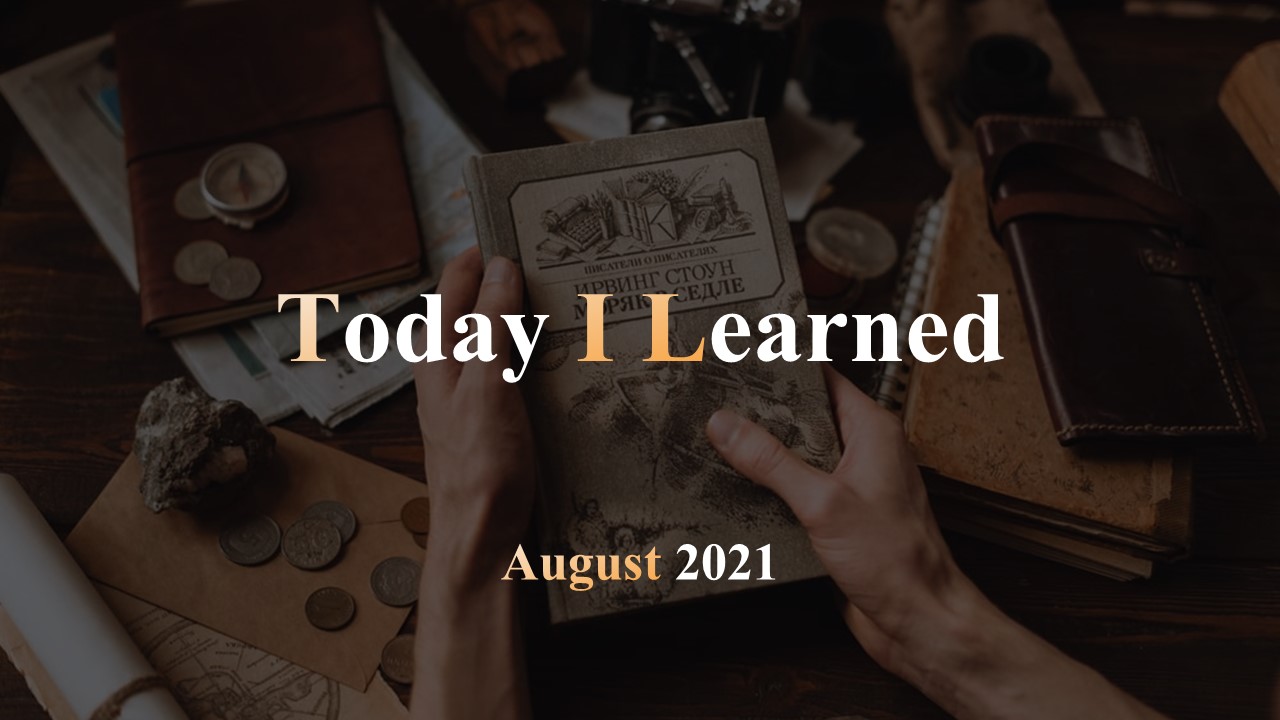 Today I Learned - 2021. 08. 26