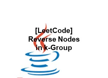 [LeetCode][Java]Reverse Nodes in k-Group