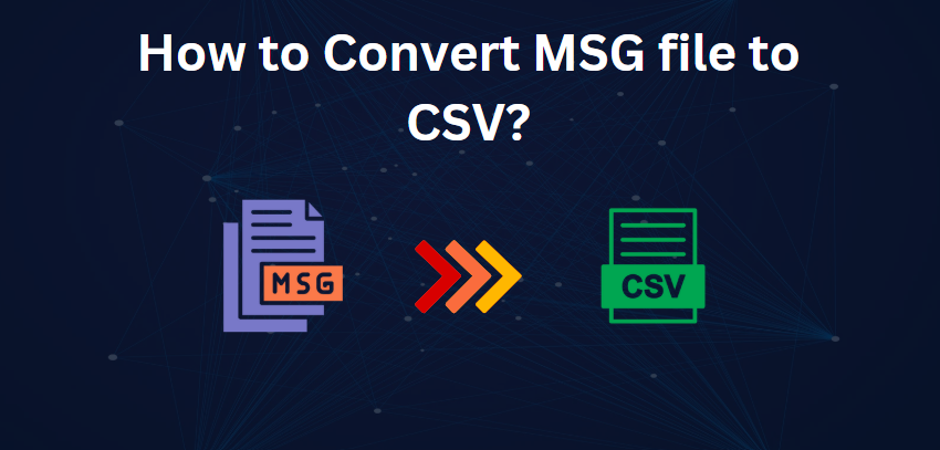 MSG to CSV Conversion with Attributes: Best Guide