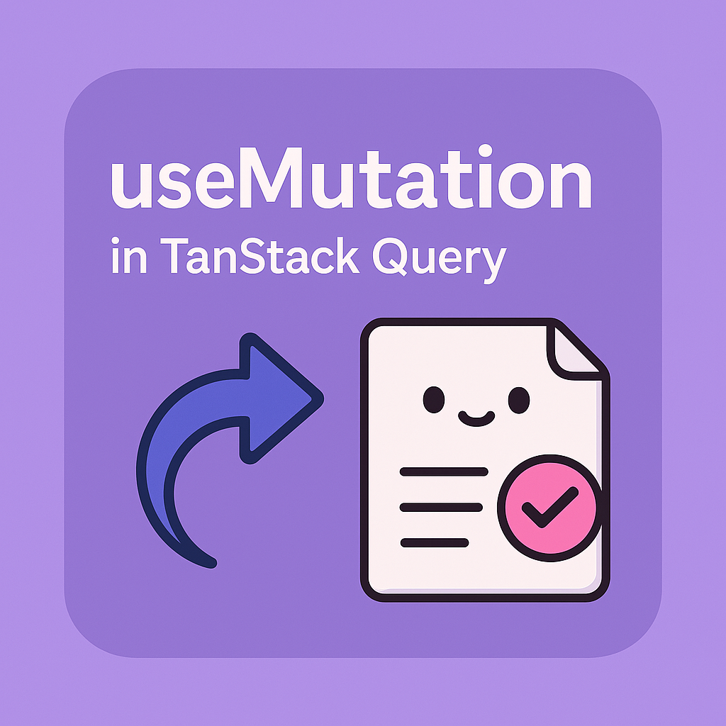 [TanStack Query] useMutation 어렵지 않아요! 개념부터 사용법까지