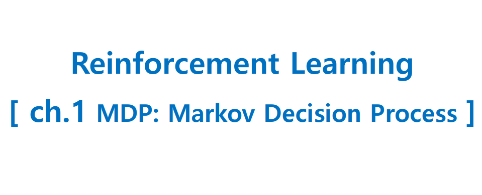Reinforcement Learning #1 MDP : Markov Decision Process