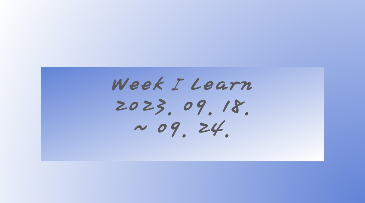 WIL 23/09/18 ~ 23/09/24