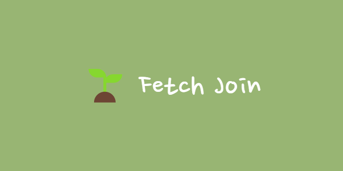 [Spring] Fetch join