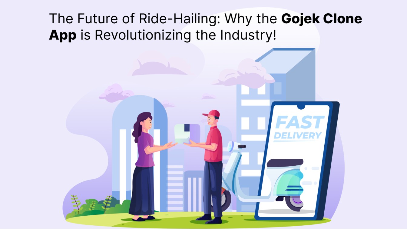 The Future of Ride-Hailing: Why the Gojek Clone App is Revolutionizing ...