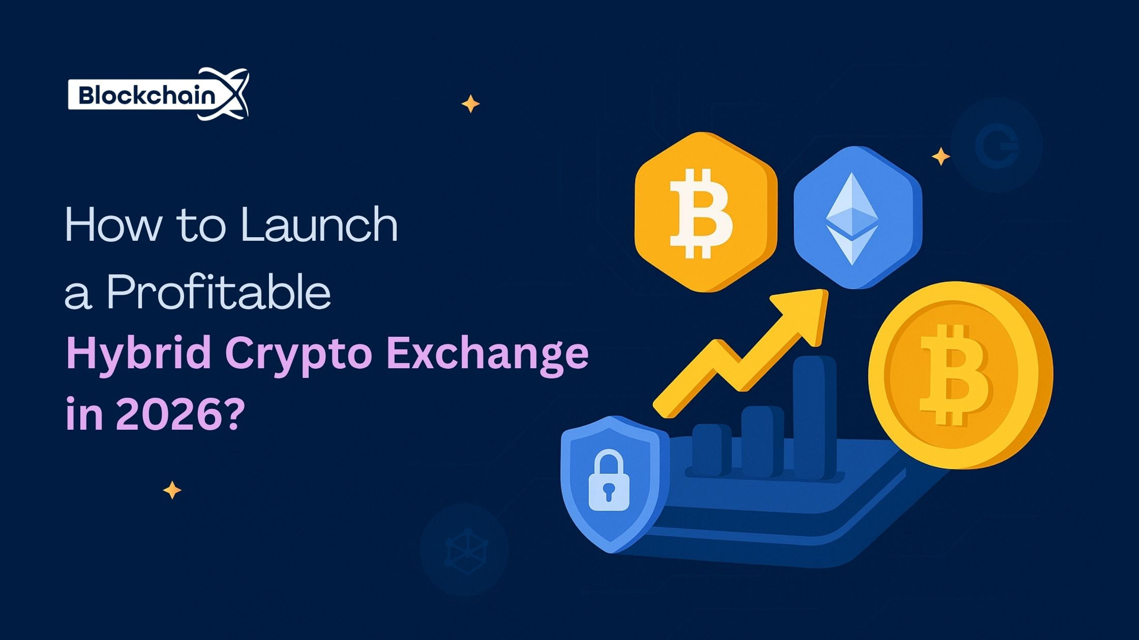 How to Launch a Profitable Hybrid Crypto Exchange in 2026?
