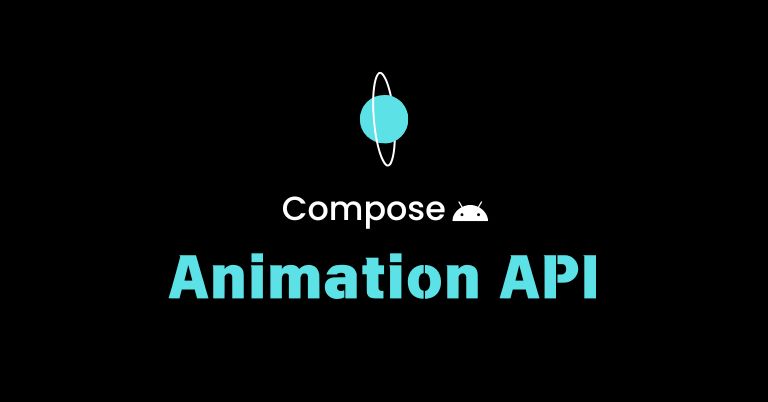 [Android] Compose Animation API