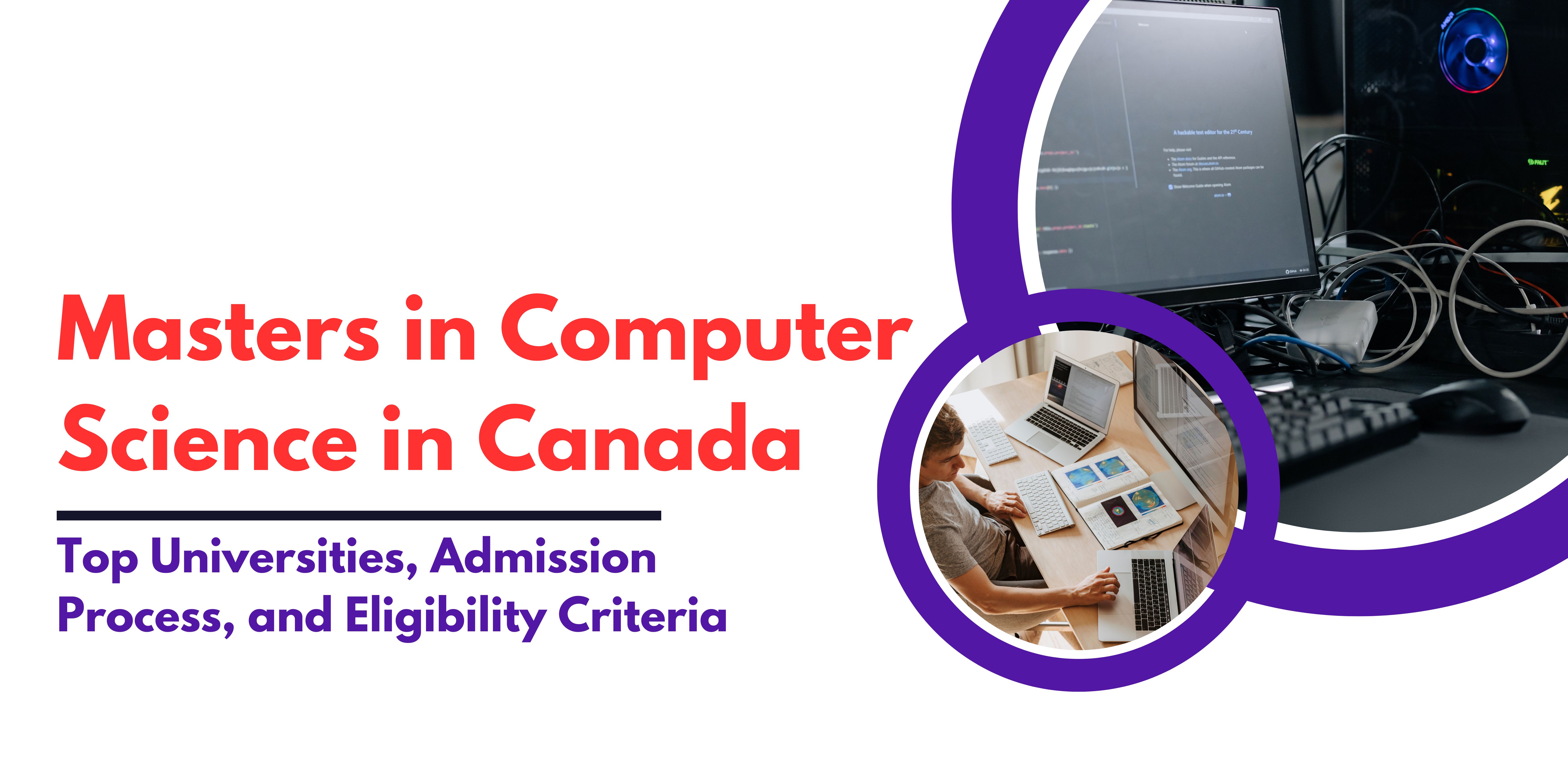 Masters in Computer Science in Canada Top Universities, Admission Process, and Eligibility Criteria