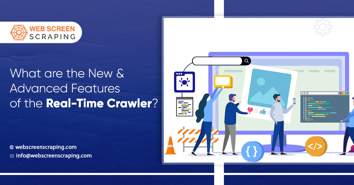What Are The New & Advanced Features Of The Real-Time Crawler?