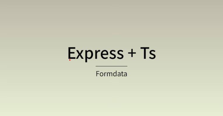 Express + Typescript formData Express + Typescript formData