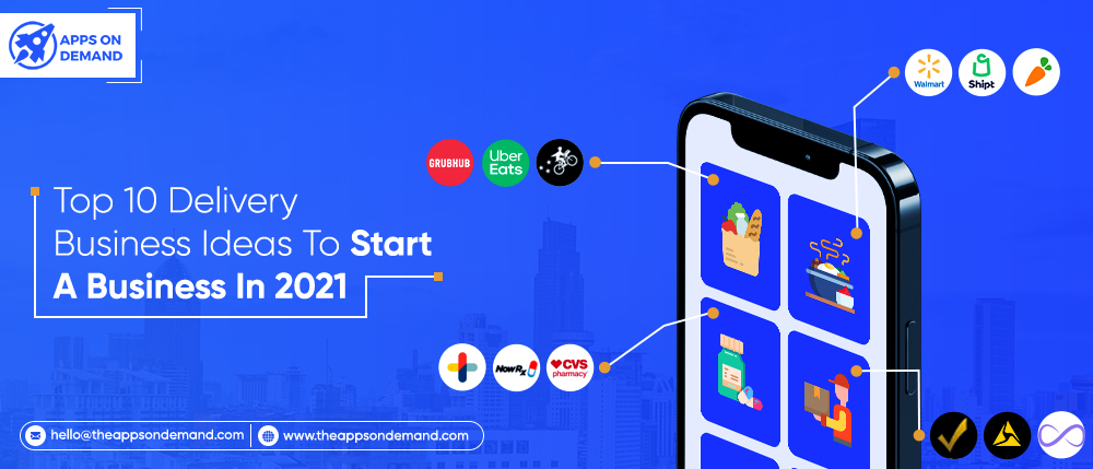 Top 10 Delivery Business Ideas To Start A Business In 2021